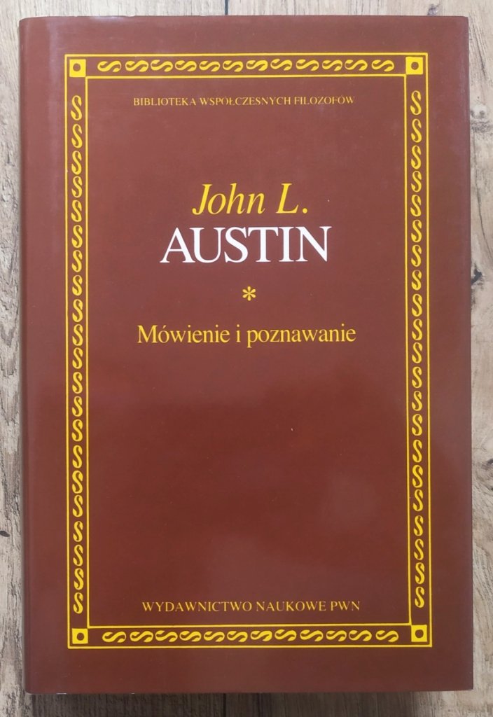 John L. Austin Mówienie i poznawanie