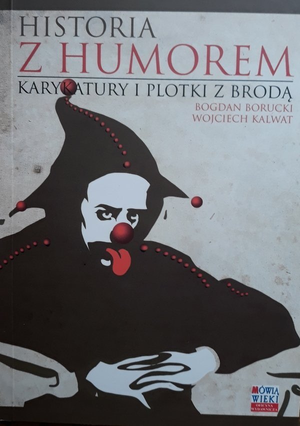 Bogdan Borucki, Wojciech Kalwat • Historia z humorem. Karykatury i ...