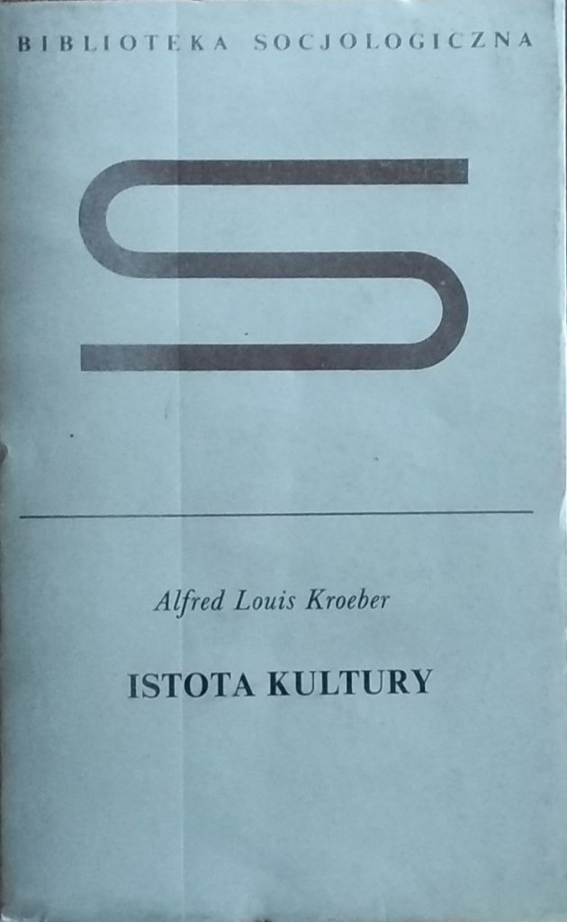 Alfred Kroeber Istota kultury