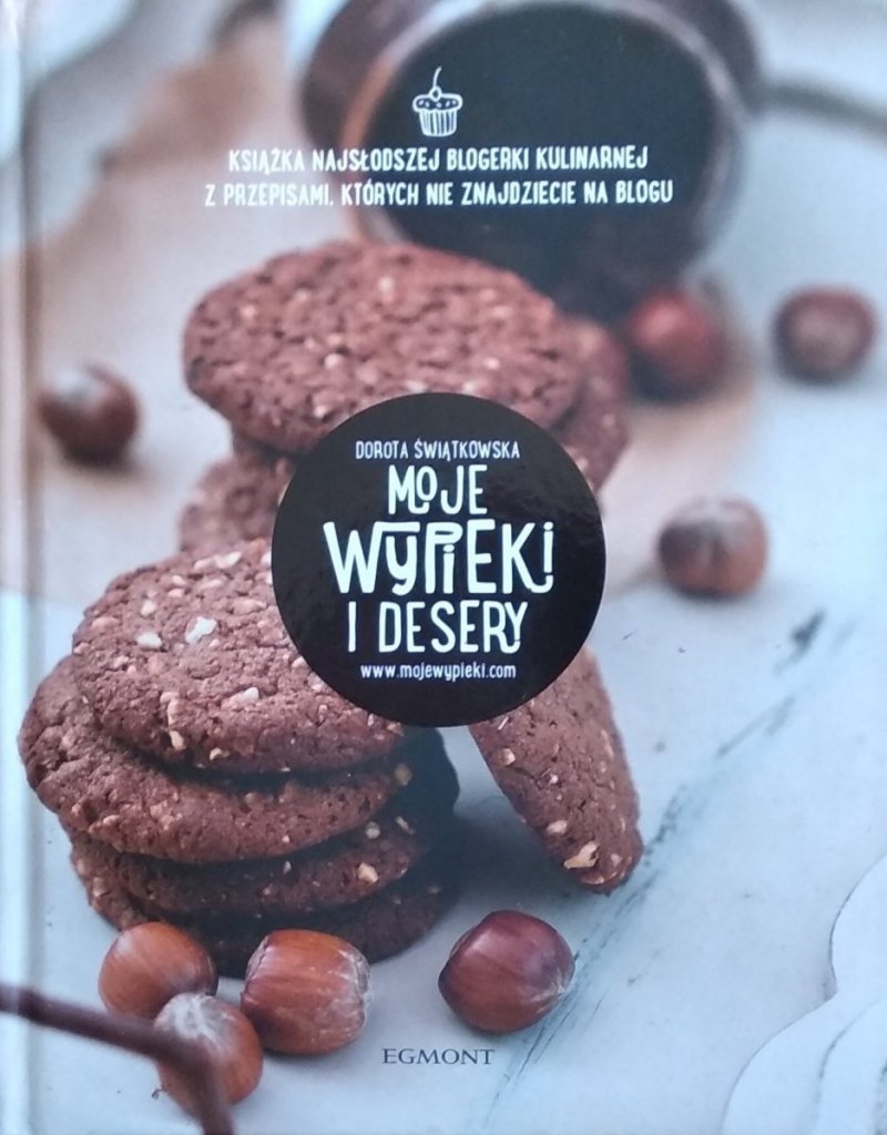 Dorota Świątkowska Moje wypieki i desery