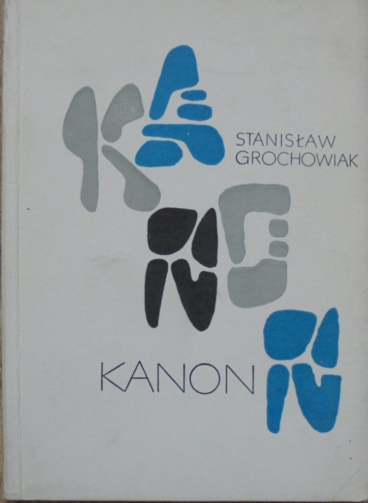 Stanisław Grochowiak • Kanon [Danuta Staszewska] - Polska - Poezja
