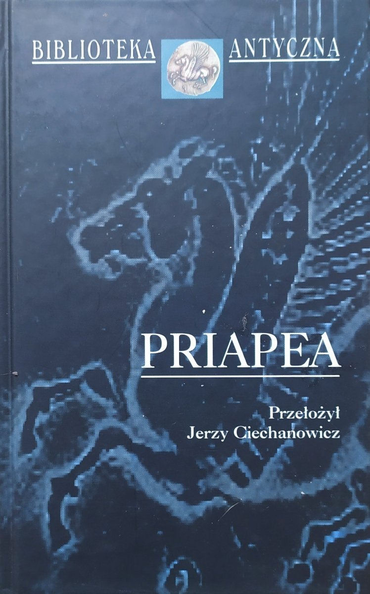 Priapea [Biblioteka Antyczna] red. Jerzy Ciechanowicz