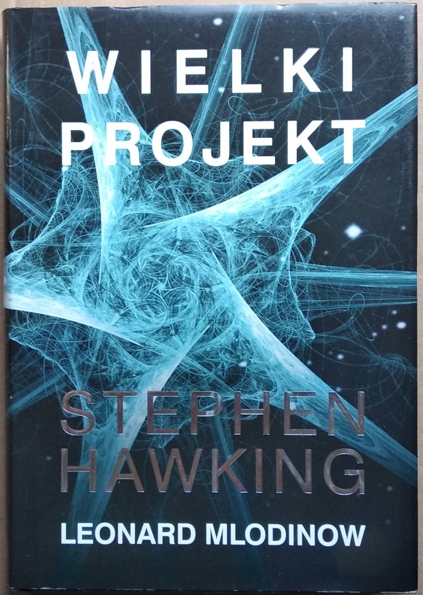 Wielki projekt Stephen Hawking Leonard Mlodinow
