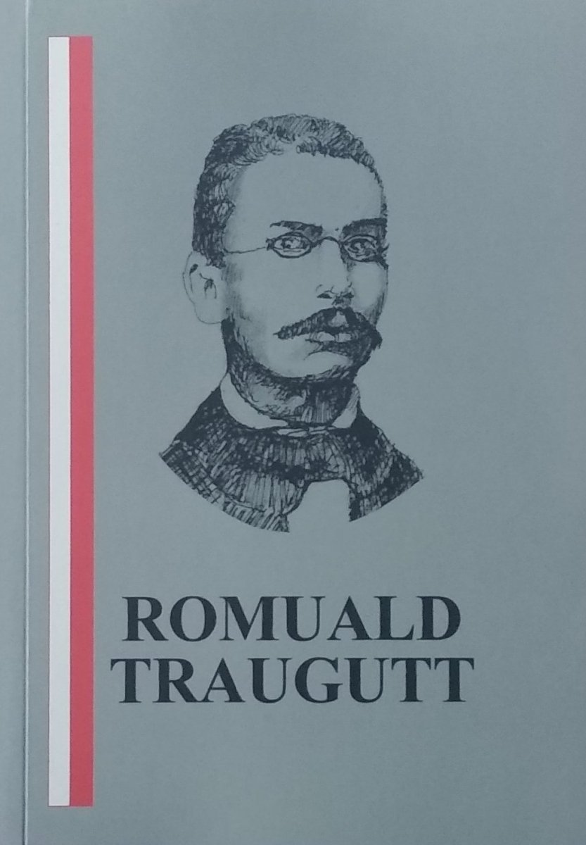 Tadeusz Jaros Romuald Traugutt 1826-1864 W 150 rocznicę śmierci