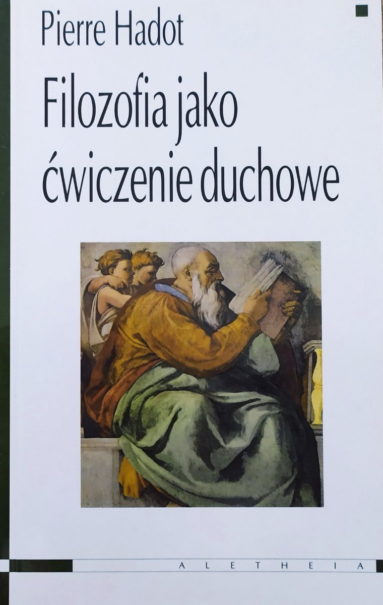Pierre Hadot Filozofia jako ćwiczenie duchowe
