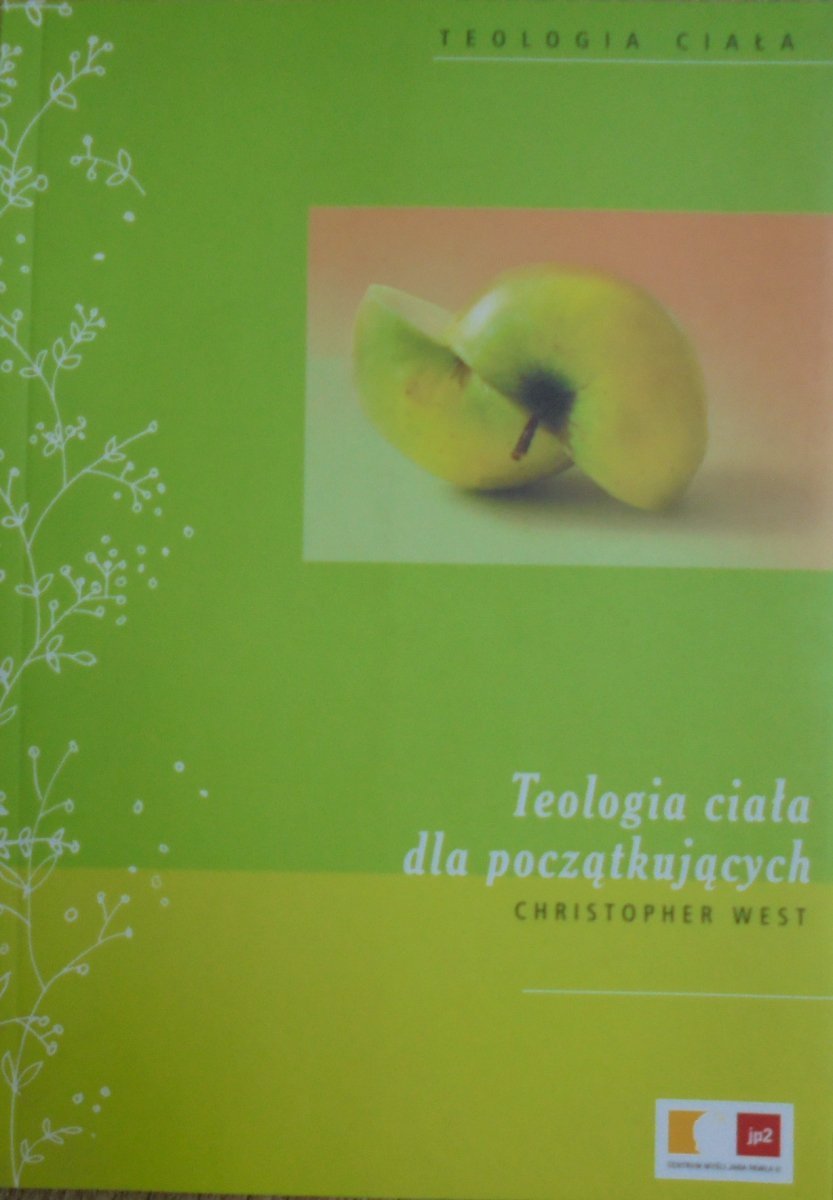 Christopher West • Teologia ciała dla początkujących - Chrześcijaństwo ...