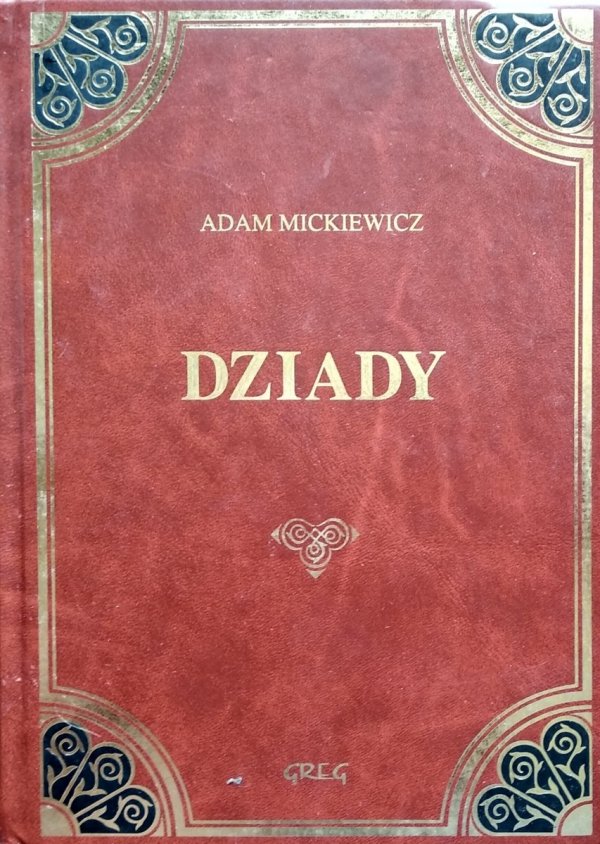 Adam Mickiewicz • Dziady - Dramaty, utwory sceniczne - Literatura
