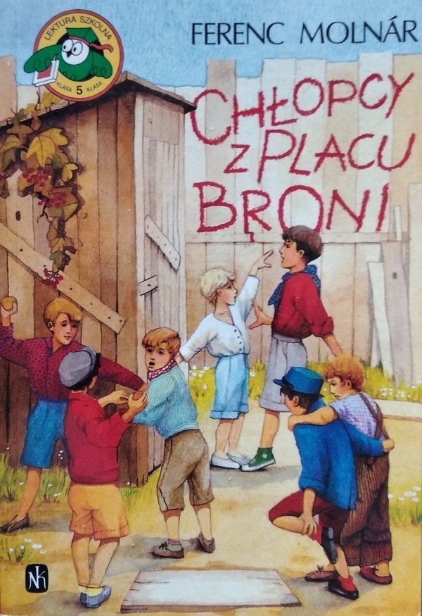Ferenc Molnar • Chłopcy z Placu Broni - Literatura dziecięca i młodzieżowa Ferenc Molnar • Chłopcy z Placu Broni - Literatura dziecięca i młodzieżowa