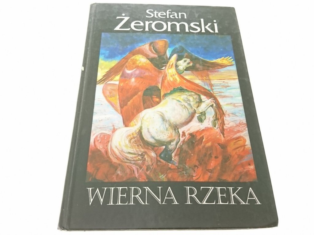 WIERNA RZEKA - Stefan Żeromski (1992) - Literatura - DLA DZIECI I MŁODZIEŻY