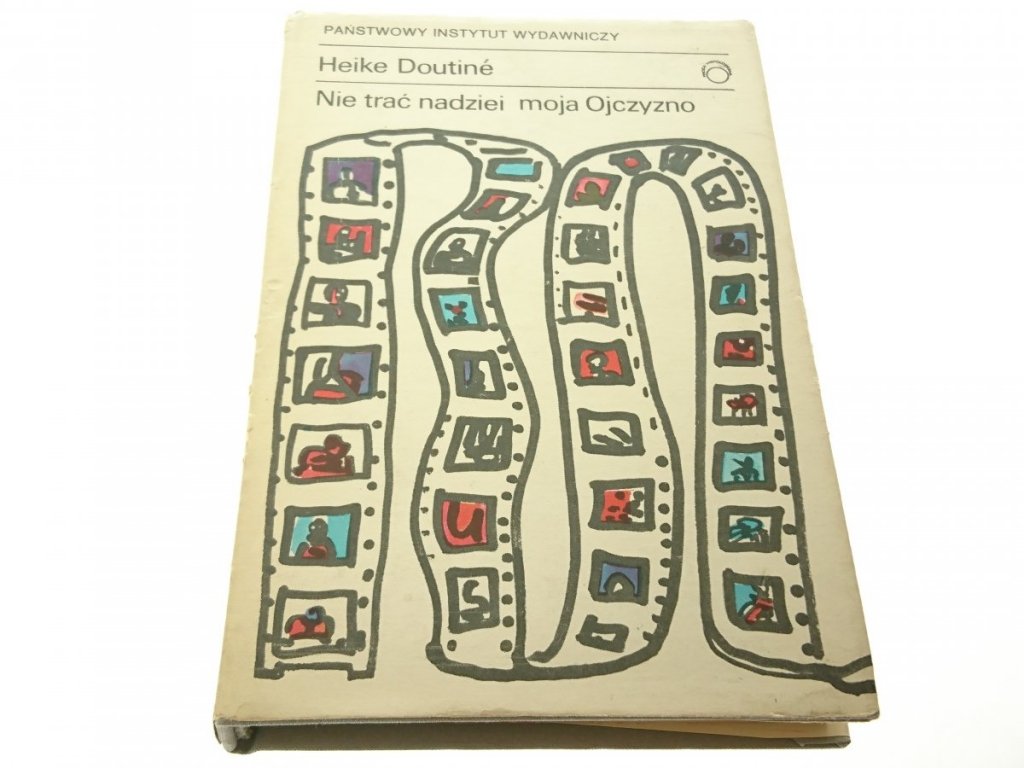 NIE TRAĆ NADZIEI MOJA OJCZYZNO Heike Doutine 1974 - Proza - LITERATURA ...